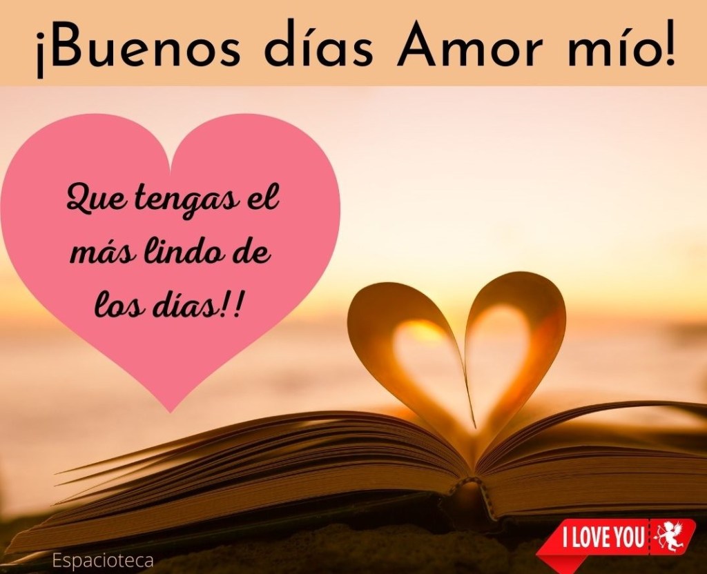 Tarjetas e imágenes con la frase Buenos días Amor mío - ESPACIOTECA
