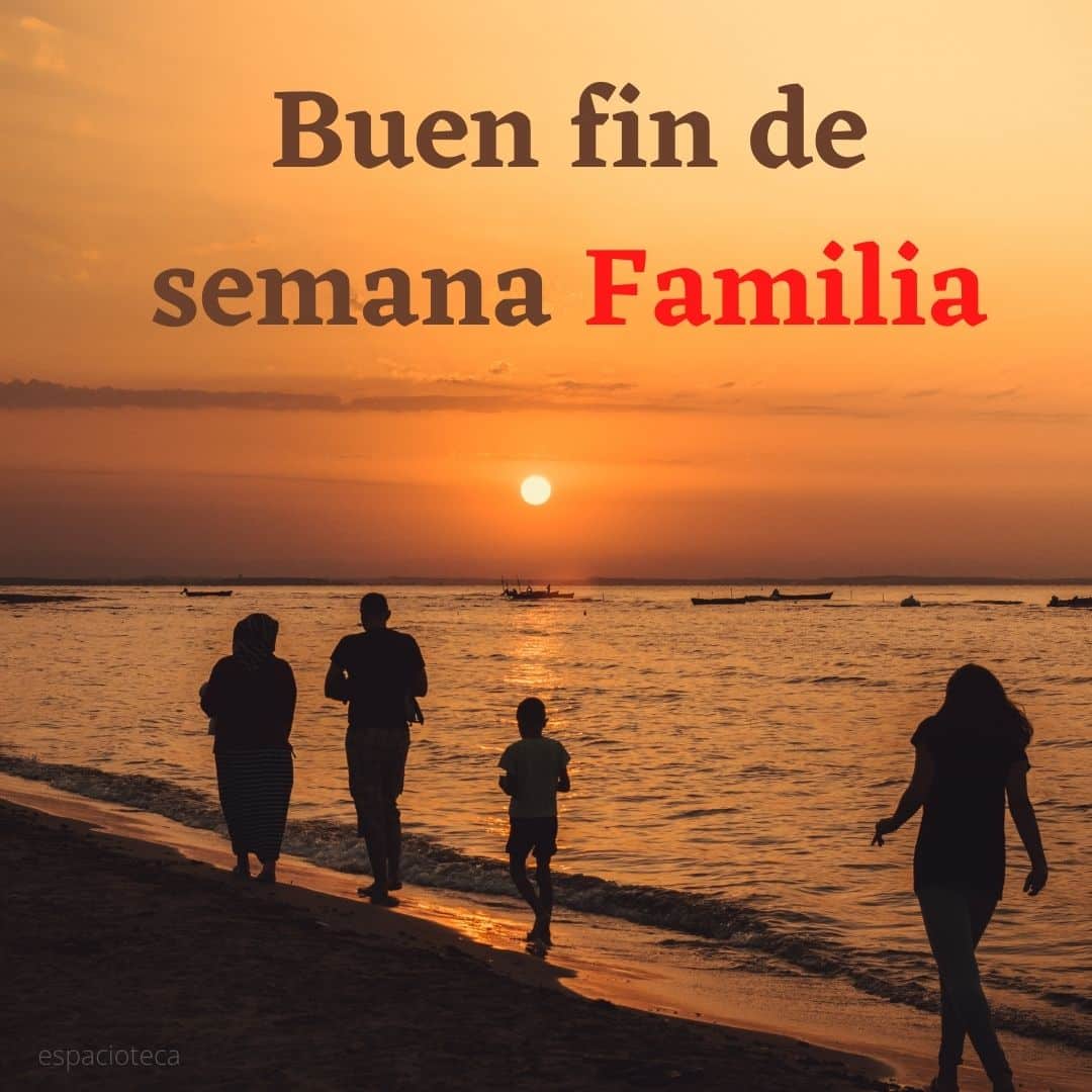 Imagenes de Buen fin de semana Familia | ESPACIOTECA