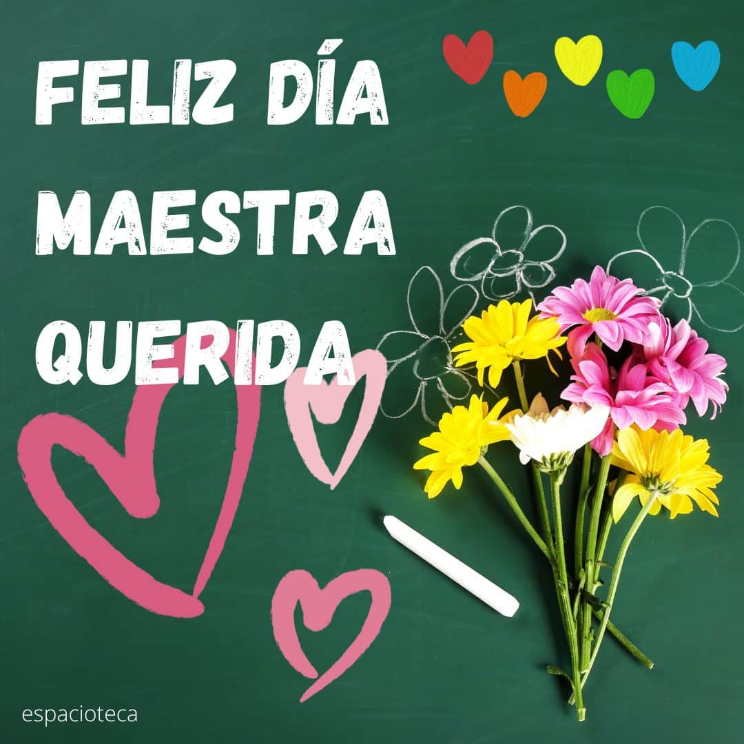 Feliz Día De La Maestra Y El Maestro Tarjetas Y Frases Espacioteca
